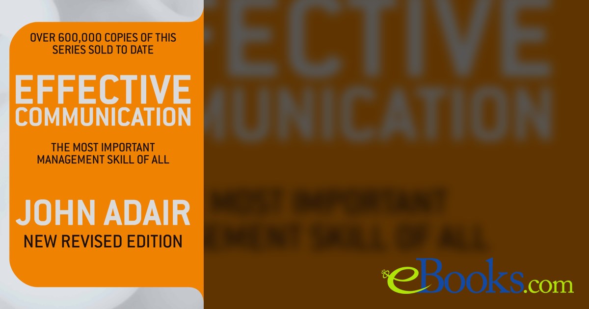 Effective Communication (Revised Edition) by John Adair (ebook)