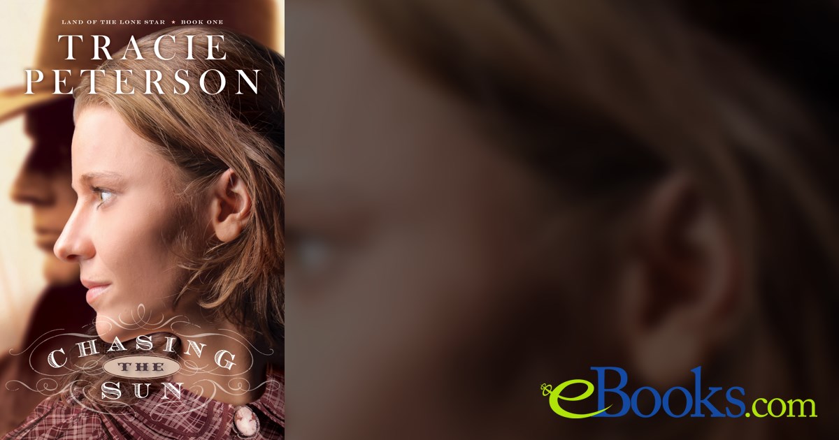 Chasing the Sun (Land of the Lone Star Book #1)