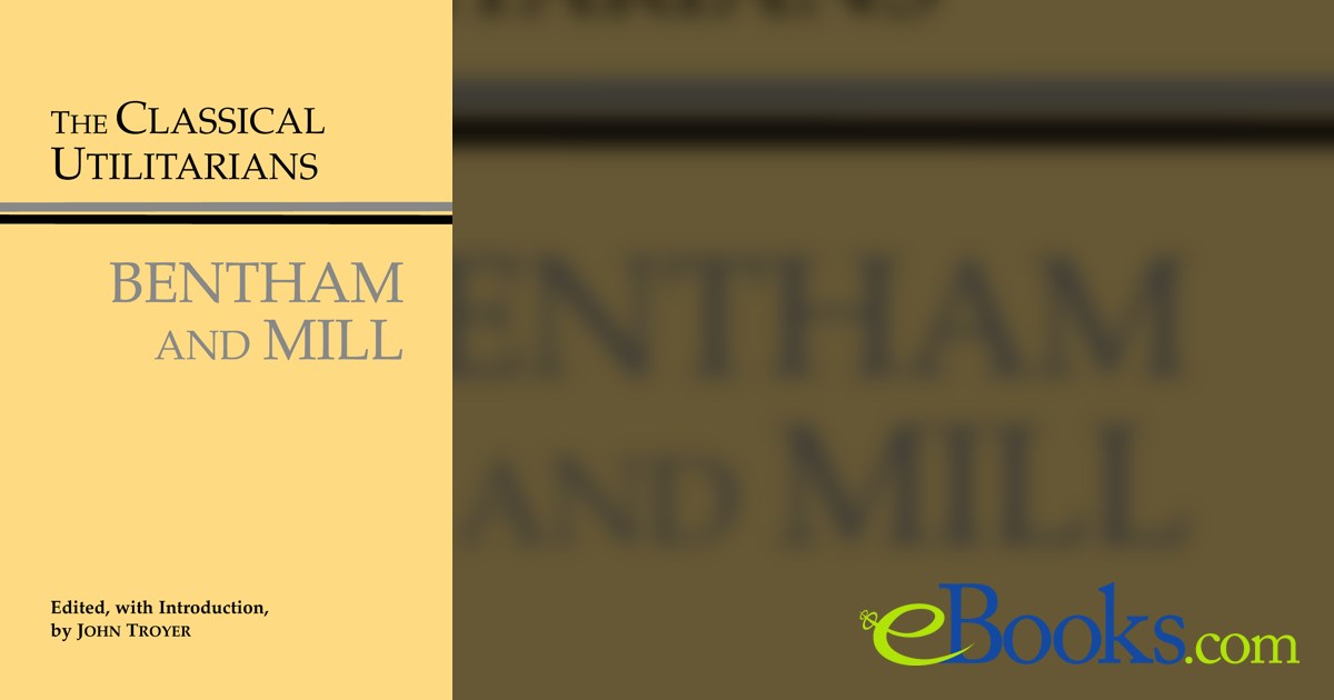 The Classical Utilitarians by Jeremy Bentham (ebook)