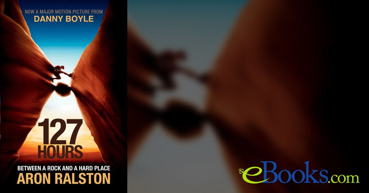 127 Hours by Aron Ralston (ebook)