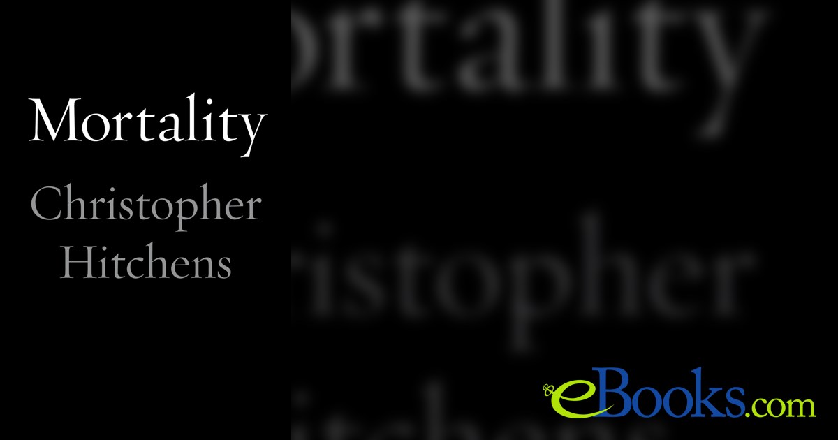 Mortality by Christopher Hitchens (ebook)