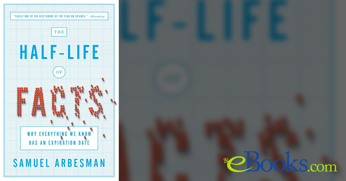 The Half-Life of Facts by Samuel Arbesman (ebook)