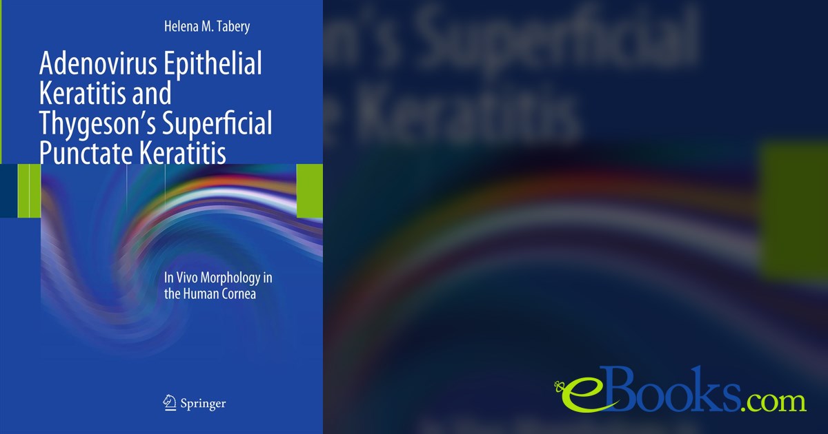 Adenovirus Epithelial Keratitis and Thygeson's Superficial Punctate ...