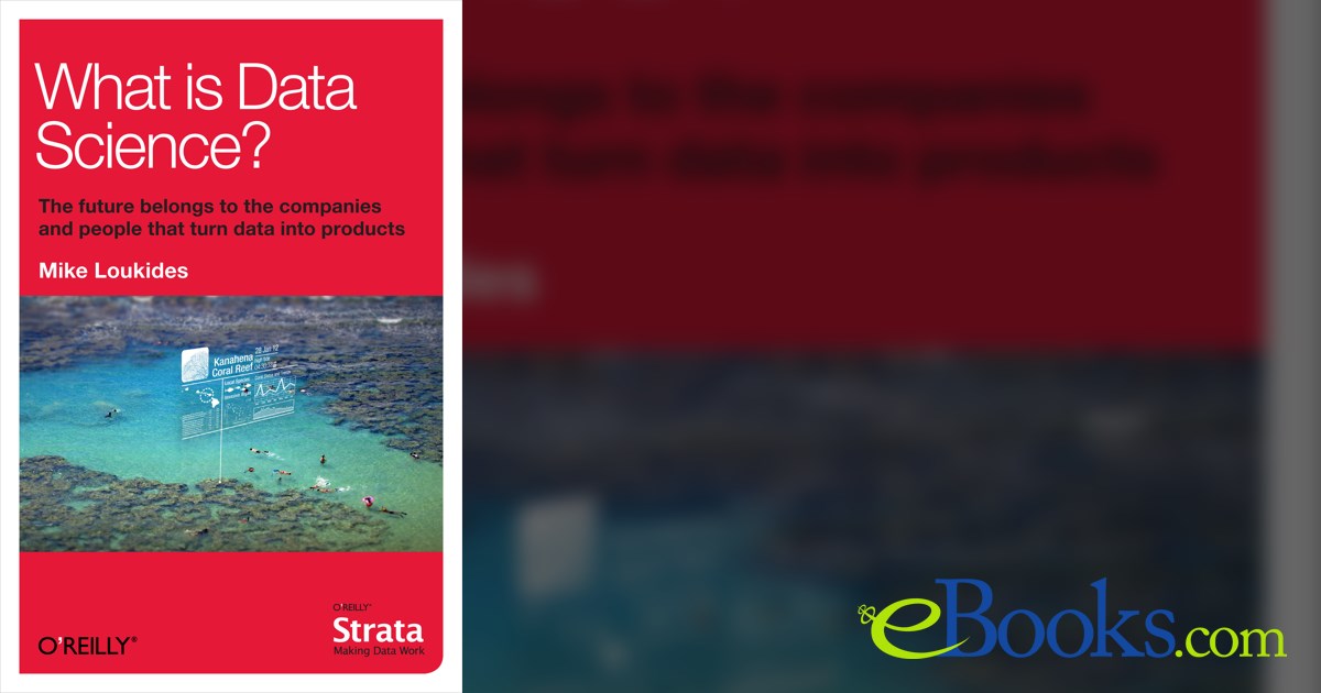 What Is Data Science? by Mike Loukides (ebook)