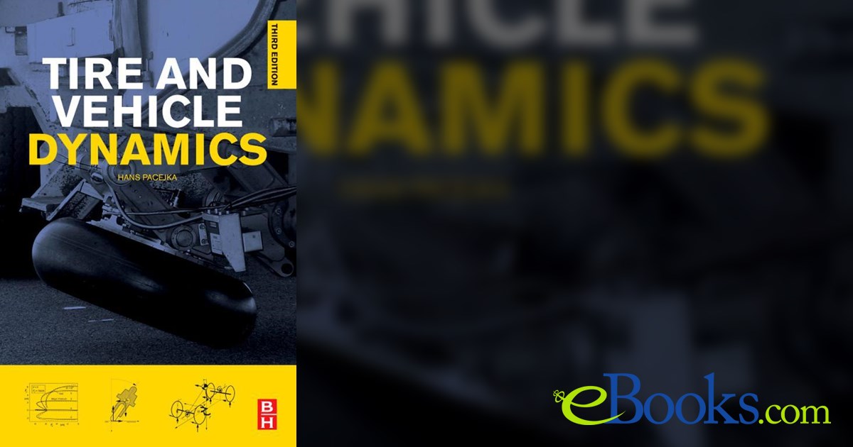 Tire and Vehicle Dynamics (3rd ed.) by Hans Pacejka (ebook)