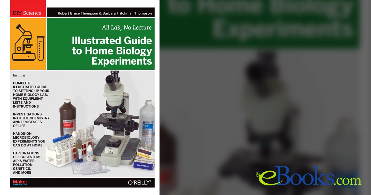 Illustrated Guide to Home Biology Experiments