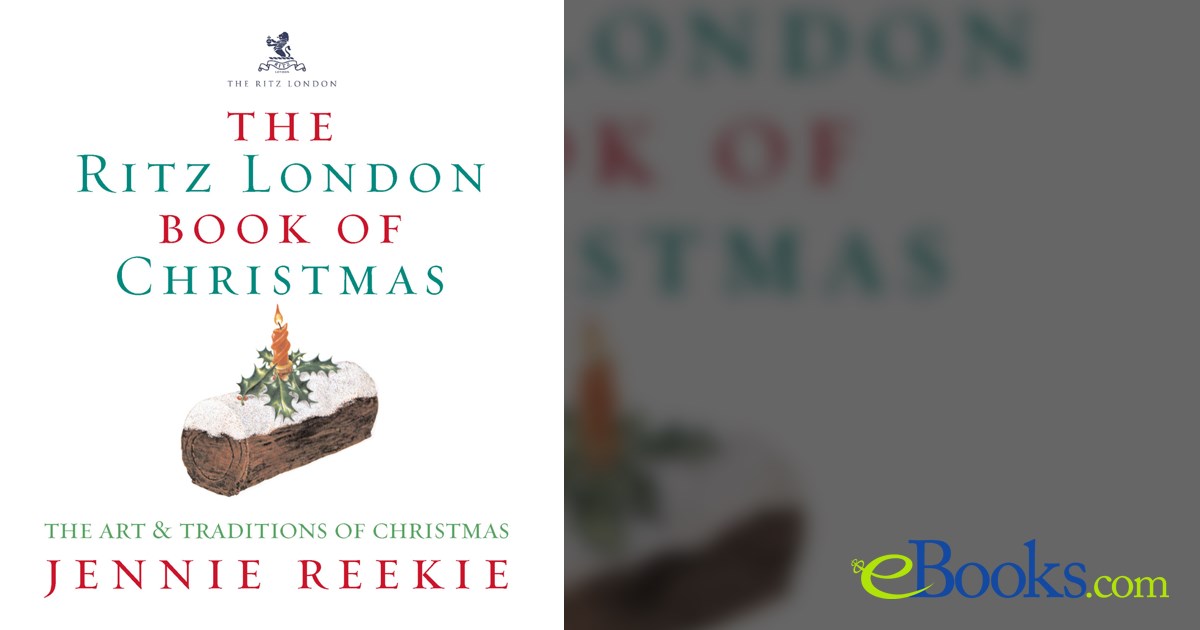 The London Ritz Book of Christmas by Jennie Reekie (ebook)