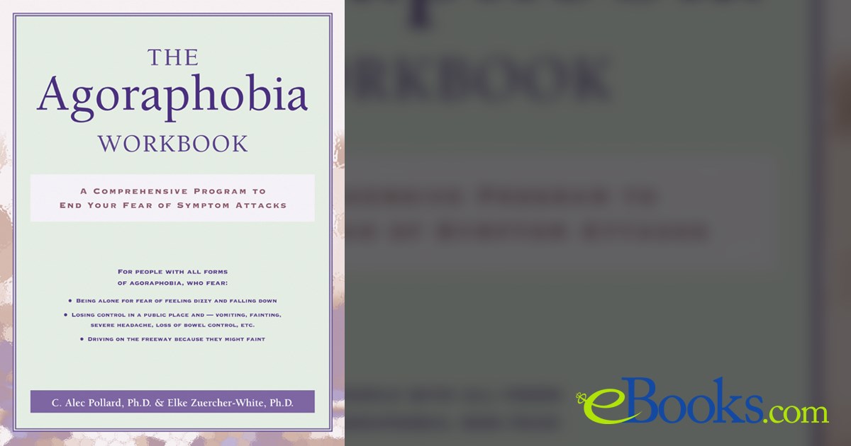 The Agoraphobia Workbook by C. Alec Pollard (ebook)