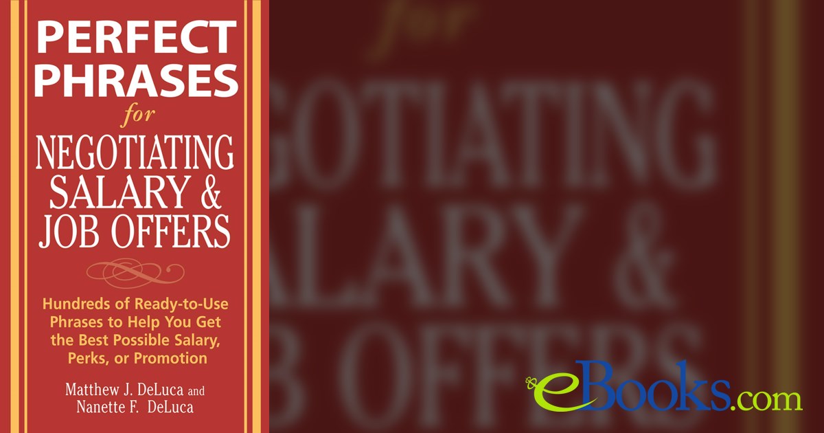 Perfect Phrases for Negotiating Salary and Job Offers: Hundreds of ...