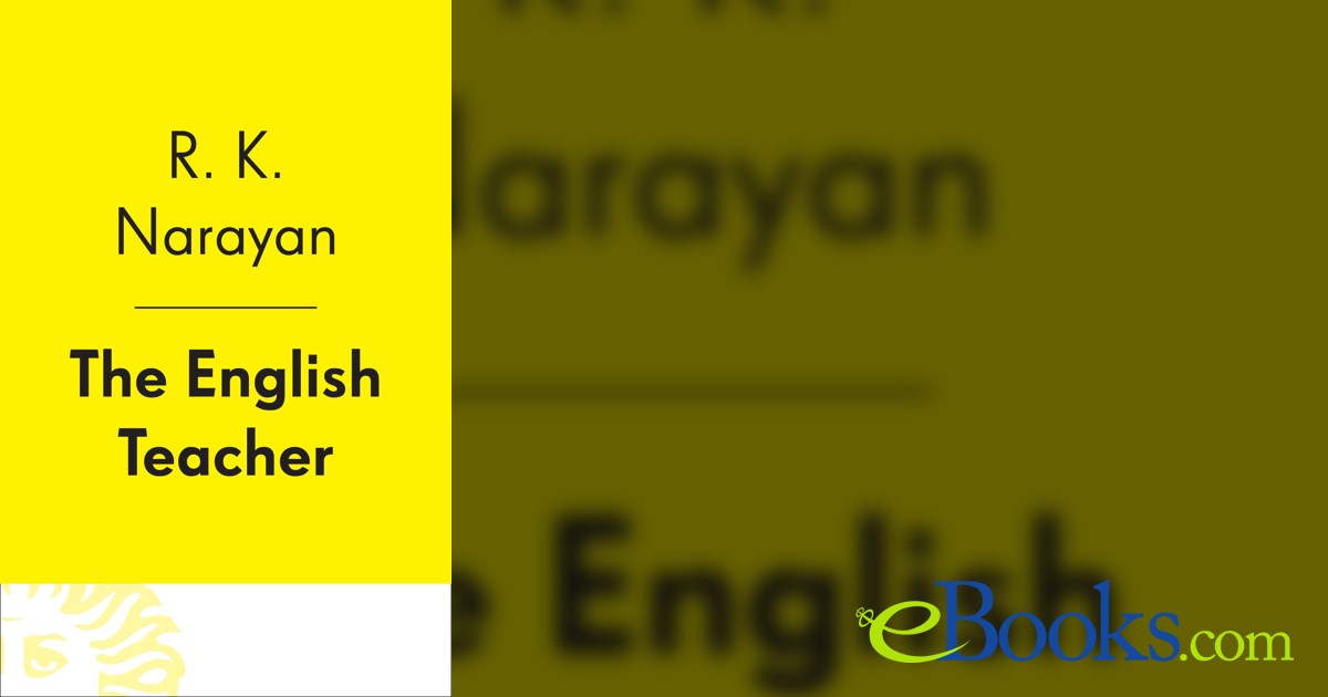 The English Teacher by R. K. Narayan (ebook)