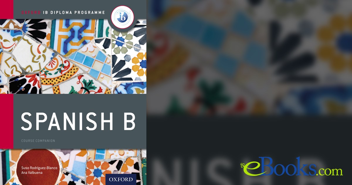Oxford IB Diploma Programme: Spanish B Course Companion