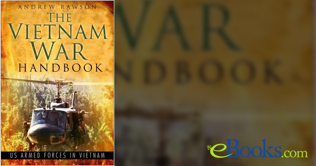 The Vietnam War Handbook by Andrew Rawson (ebook)