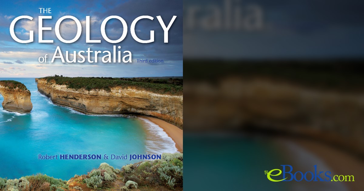 The Geology of Australia (3rd ed.) by Robert Henderson (ebook)