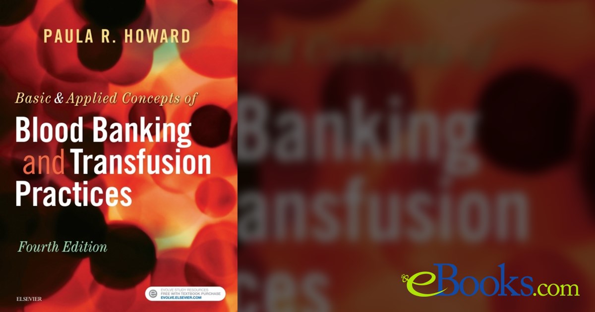 Basic & Applied Concepts of Blood Banking and Transfusion Practices - E ...