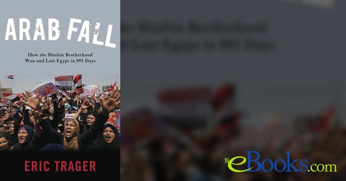 Arab Fall by Eric Trager (ebook)