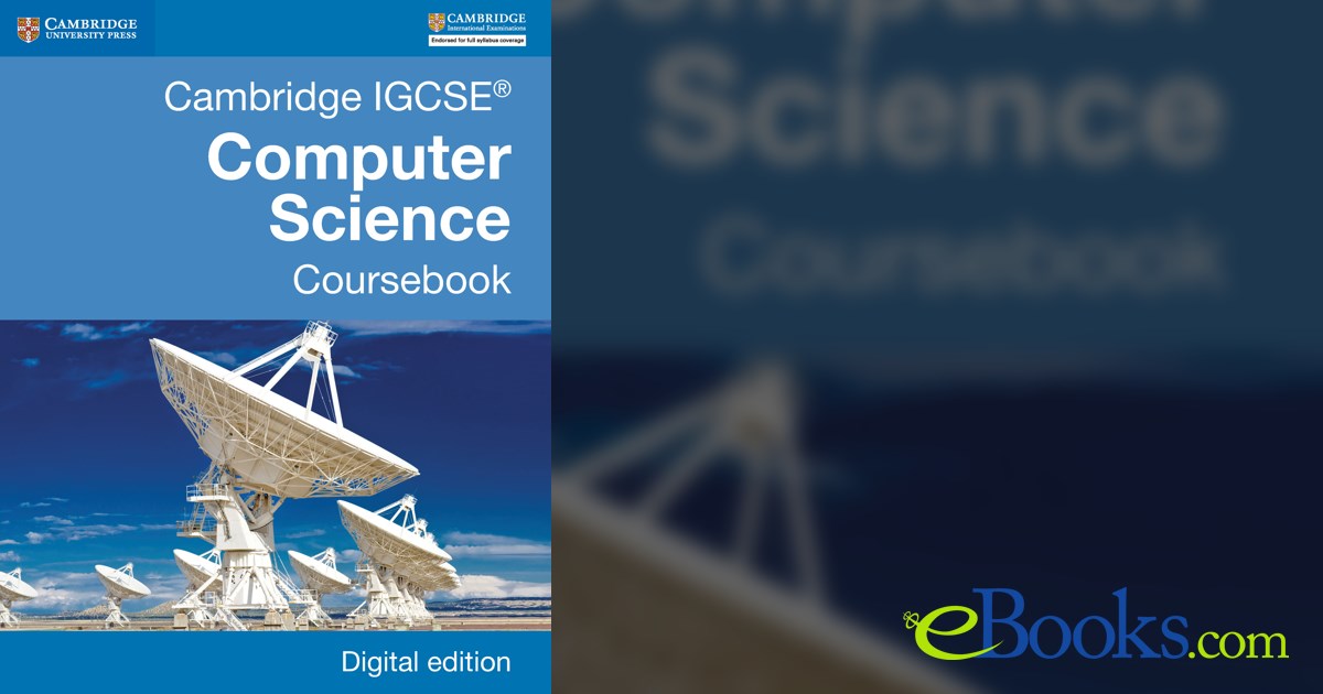 Cambridge IGCSE® Computer Science Coursebook Digital Edition