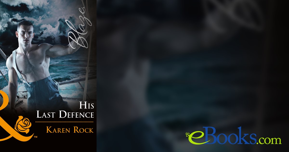 His Last Defense (Uniformly Hot!, Book 76) (Mills & Boon Blaze)