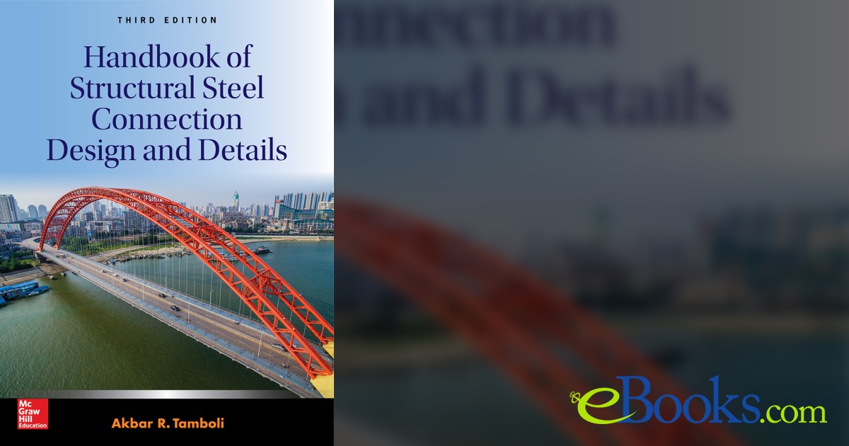 Handbook of Structural Steel Connection Design and Details, Third Edition