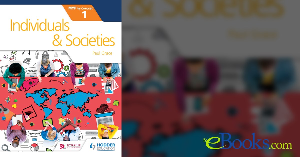 Individuals and Societies for the IB MYP 1 by Paul Grace (ebook)