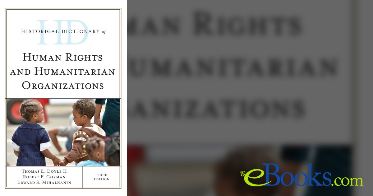 Historical Dictionary of Human Rights and Humanitarian Organizations