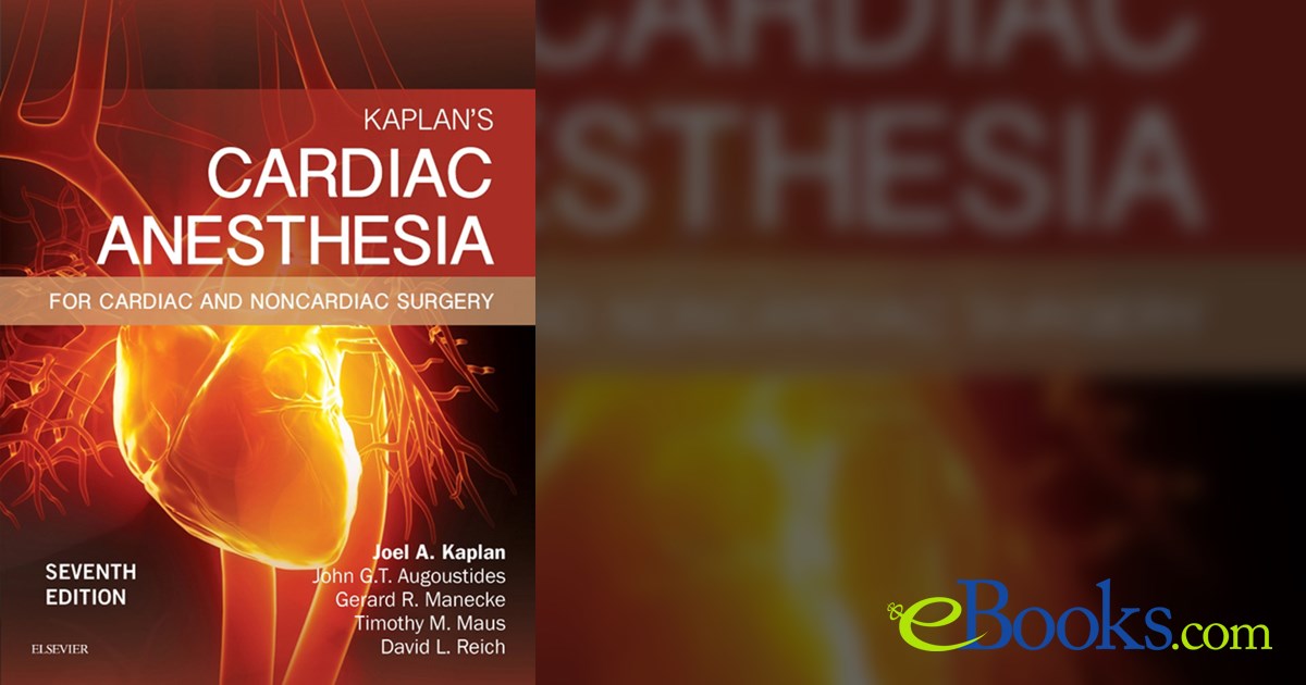 Kaplan's Cardiac Anesthesia E-Book (7th ed.)