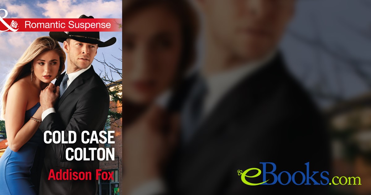 Cold Case Colton (The Coltons of Shadow Creek, Book 4) (Mills & Boon Romantic Suspense)