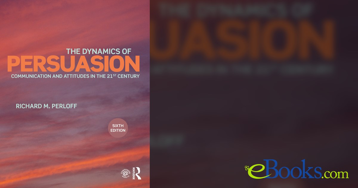 The Dynamics of Persuasion (6th ed.) by Richard M. Perloff (ebook)