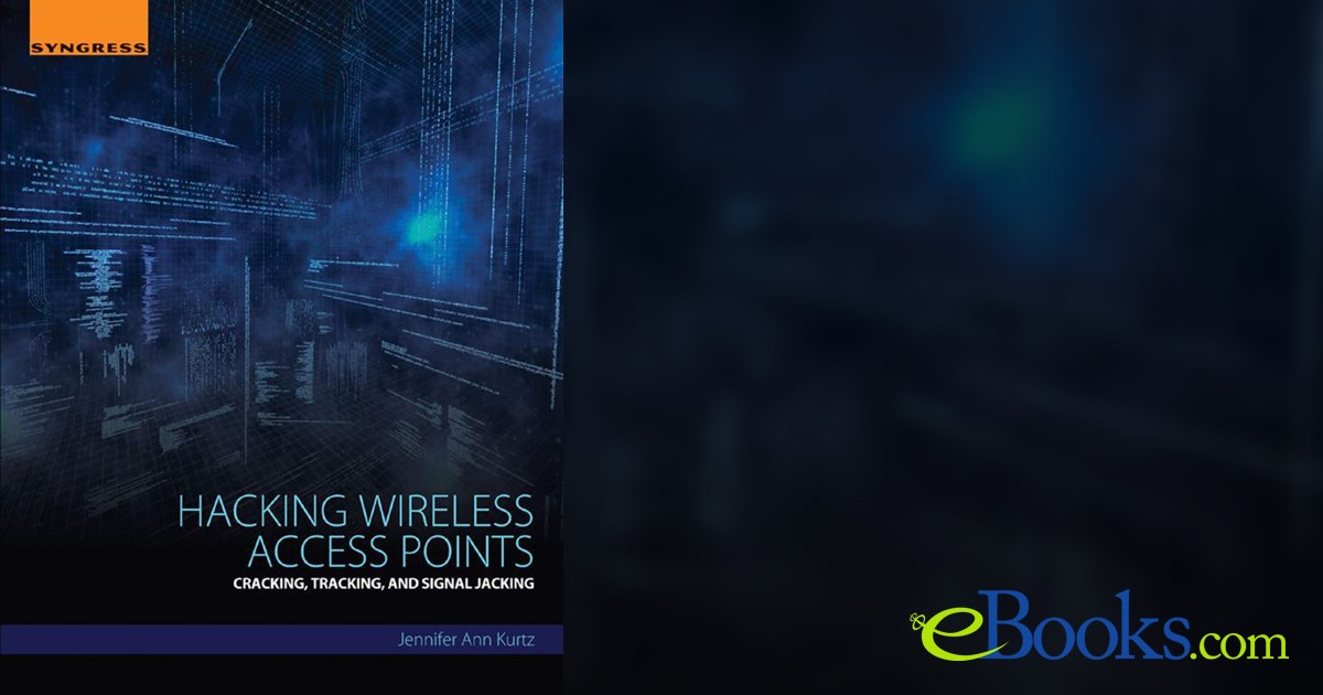 Hacking Wireless Access Points by Jennifer Kurtz (ebook)