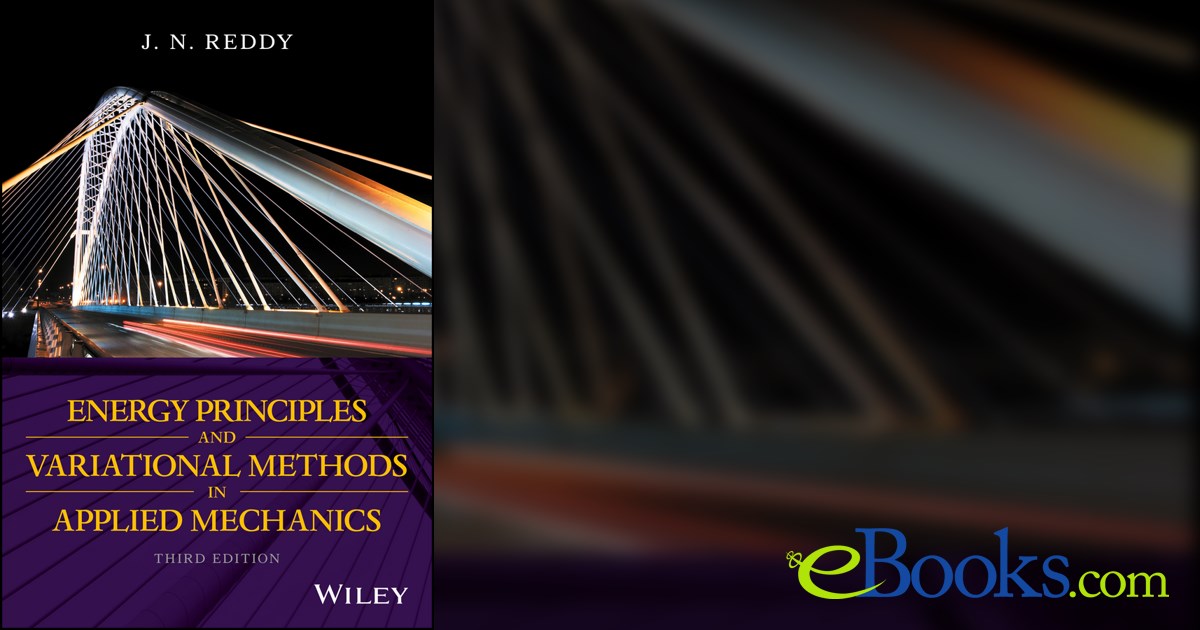 Energy Principles and Variational Methods in Applied Mechanics