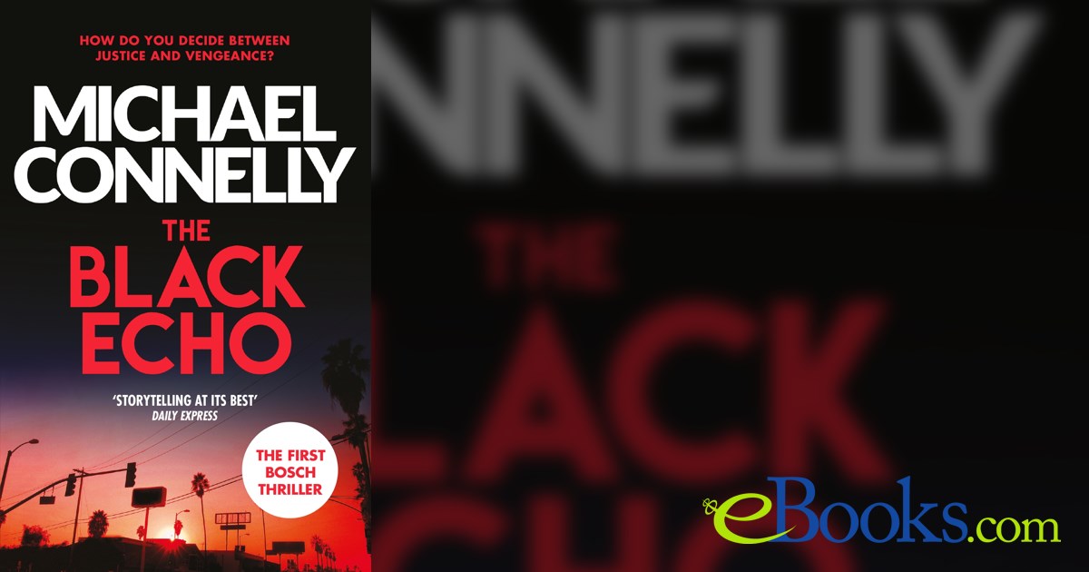 The Black Echo by Michael Connelly (ebook)