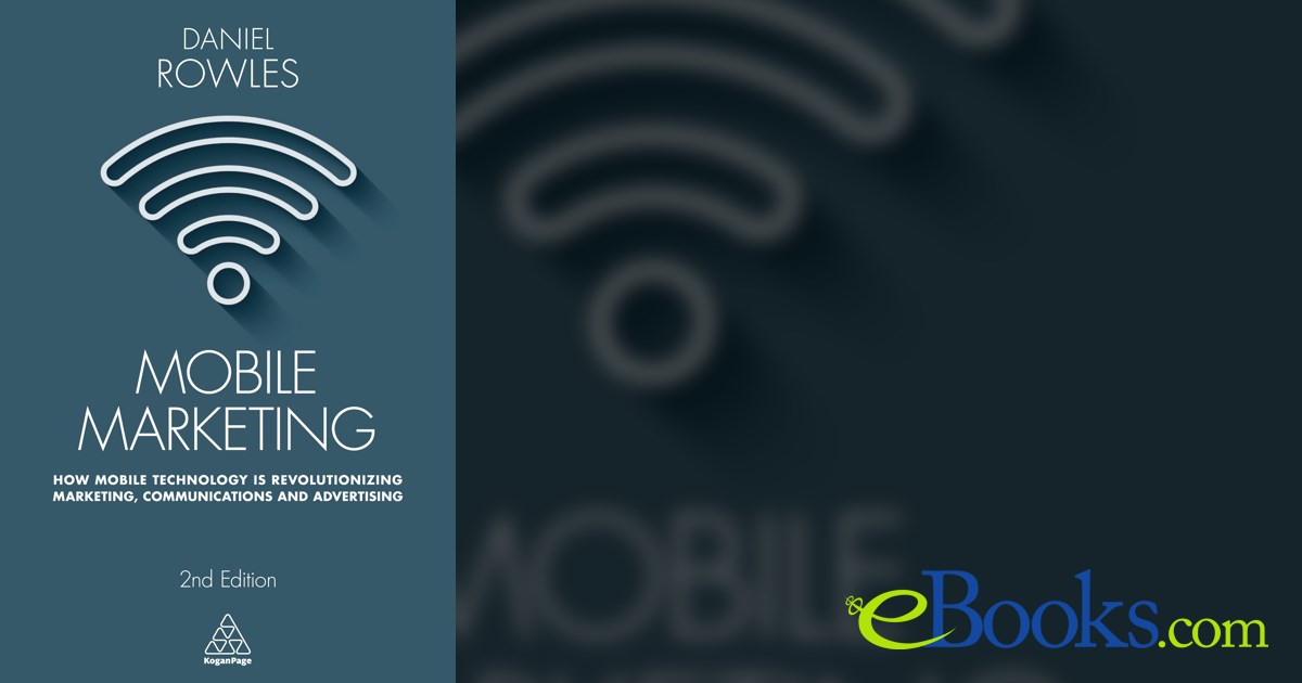 Mobile Marketing (2nd ed.) by Daniel Rowles (ebook)