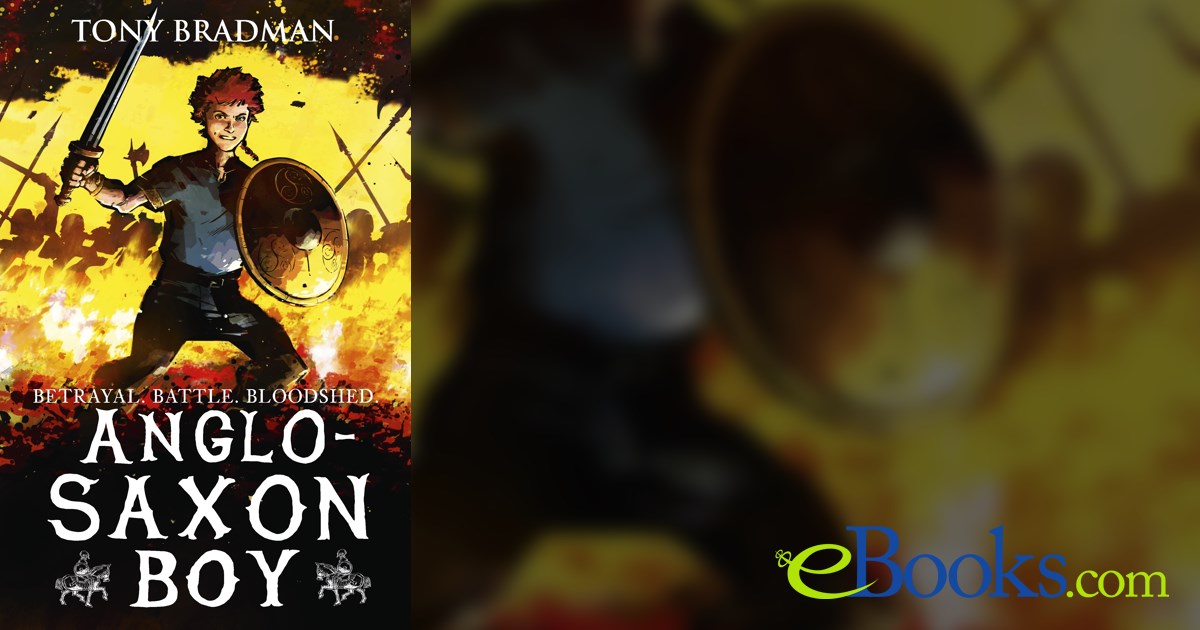 Anglo-Saxon Boy by Tony Bradman (ebook)