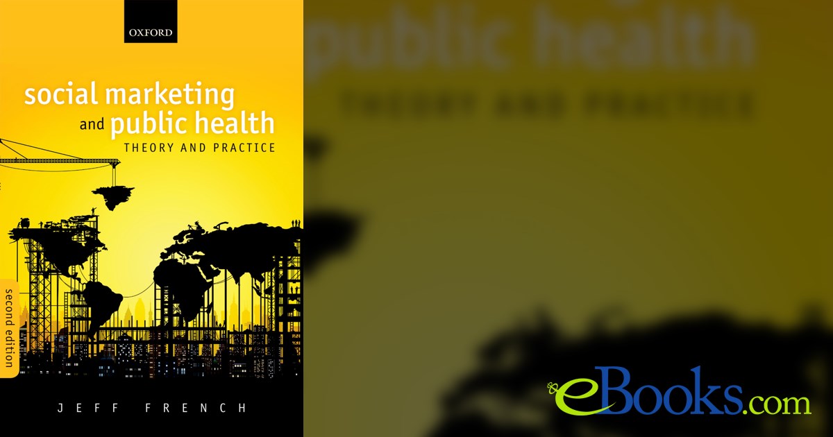 Social Marketing and Public Health (2nd ed.) by Jeff French (ebook)