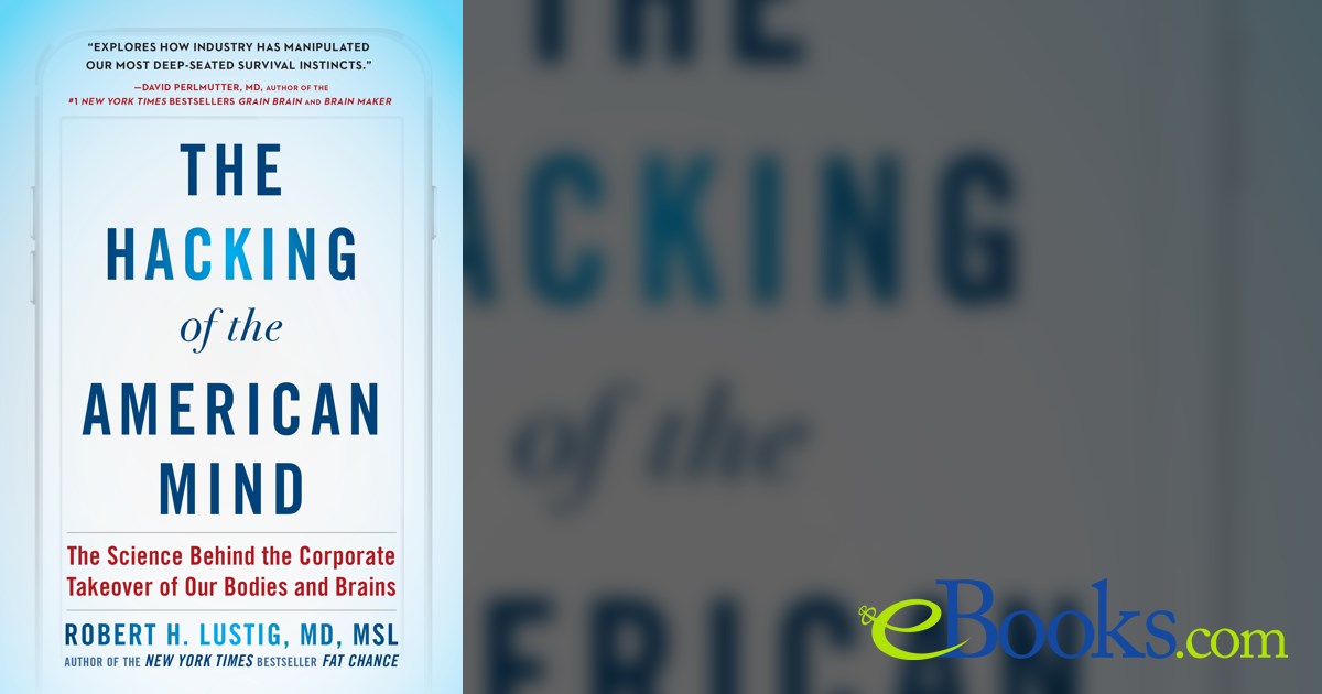 The Hacking of the American Mind by Robert H. Lustig (ebook)