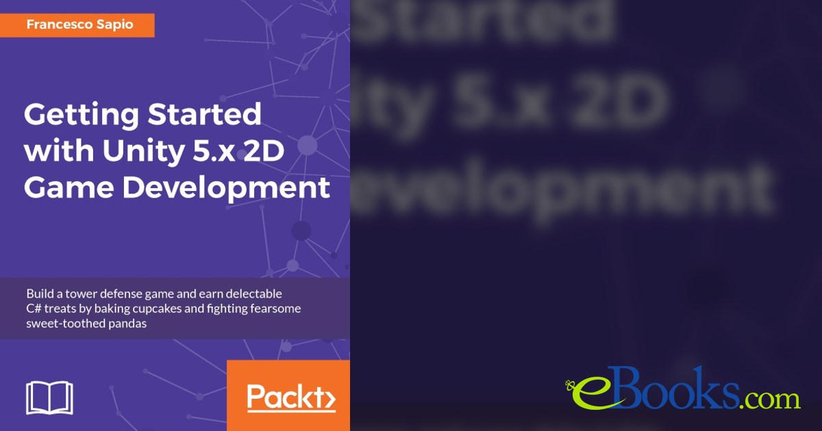 Getting Started with Unity 5.x 2D Game Development