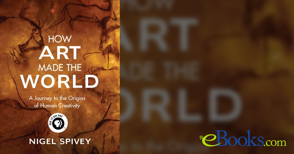 How Art Made the World by Nigel Spivey (ebook)