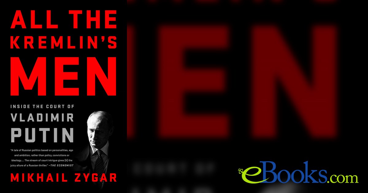 All the Kremlin's Men by Mikhail Zygar (ebook)