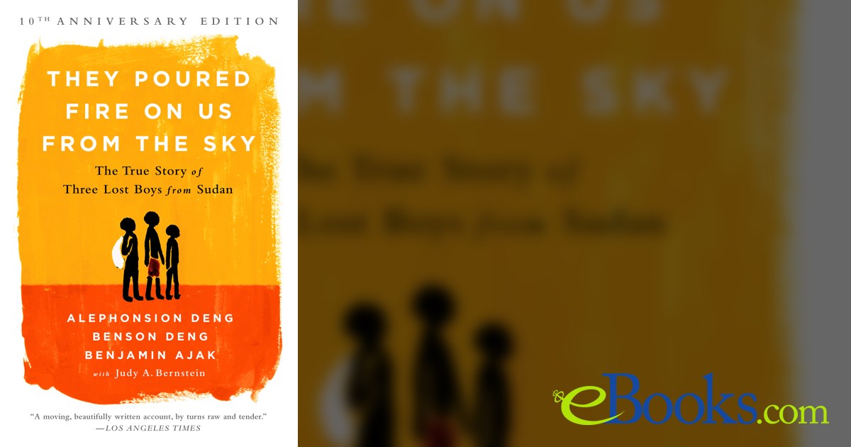 They Poured Fire on Us from the Sky by Benjamin Ajak (ebook)