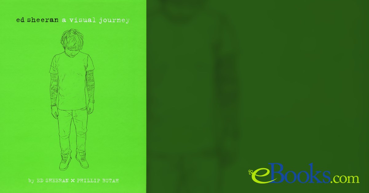 Ed Sheeran: A Visual Journey by Ed Sheeran (ebook)