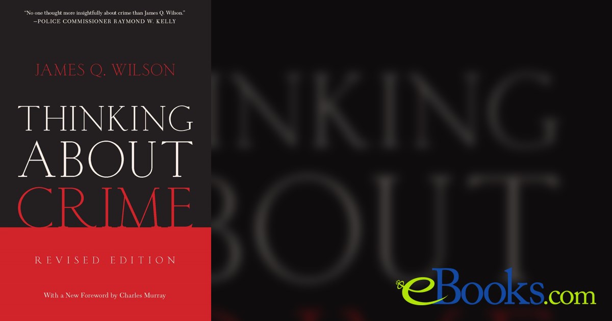 Thinking About Crime by James Q. Wilson (ebook)