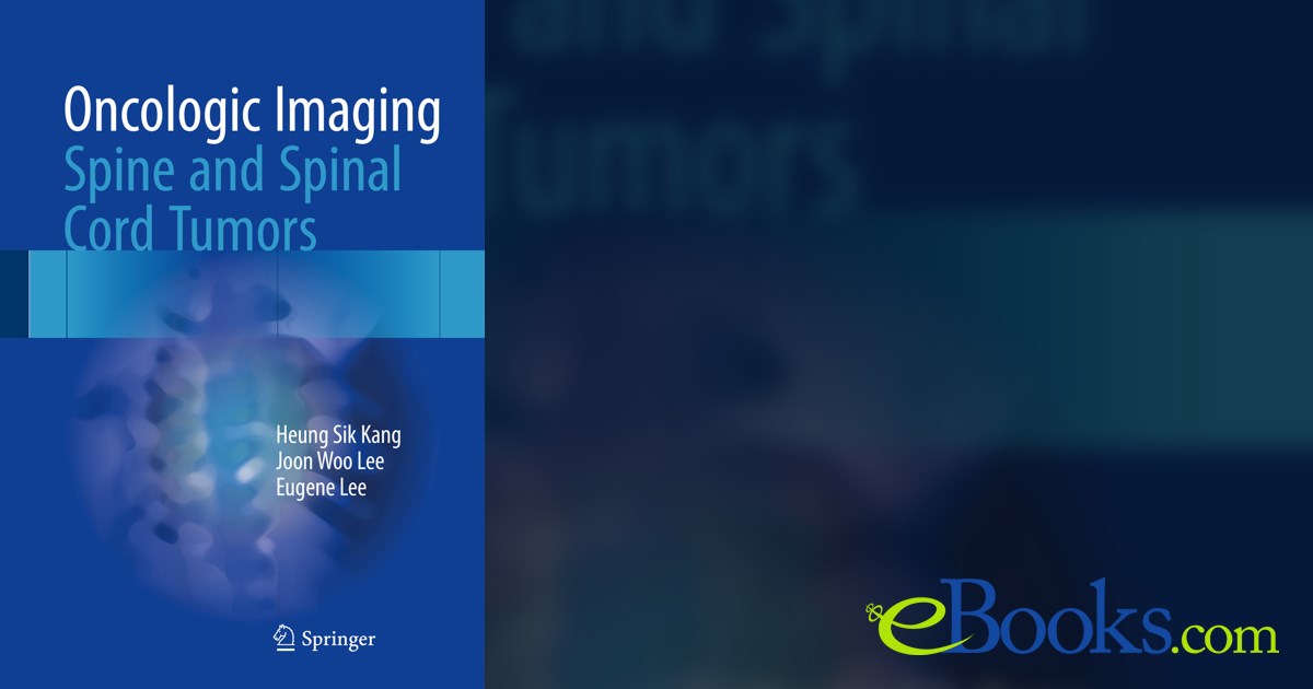 Oncologic Imaging: Spine and Spinal Cord Tumors