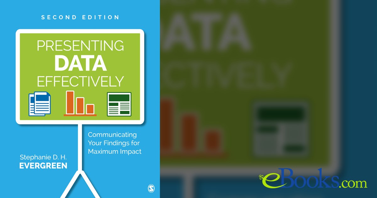 Presenting Data Effectively (2nd ed.) by Stephanie Evergreen (ebook)