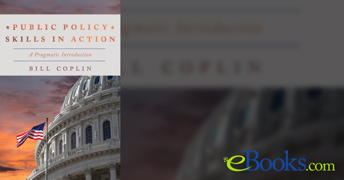 Public Policy Skills in Action by Bill Coplin (ebook)