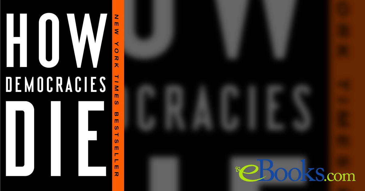 How Democracies Die by Steven Levitsky (ebook)