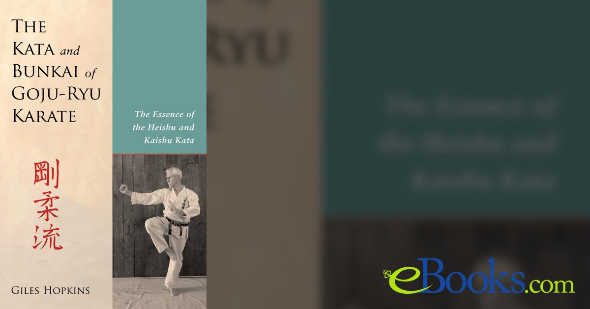 The Kata and Bunkai of Goju-Ryu Karate by Giles Hopkins (ebook)