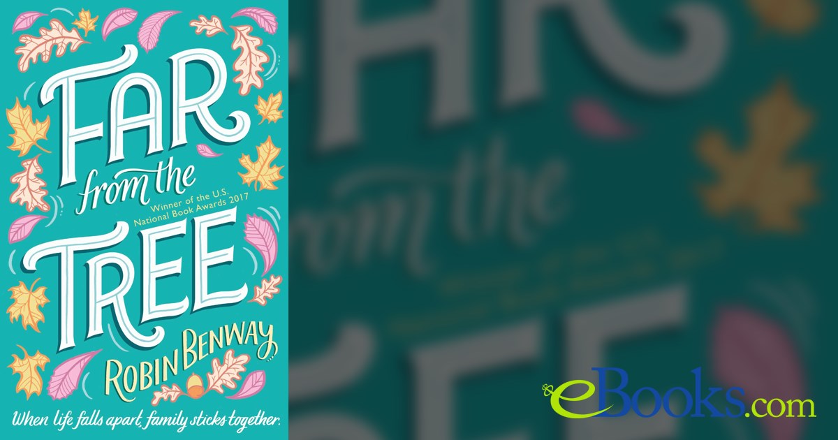 Far From The Tree by Robin Benway (ebook)