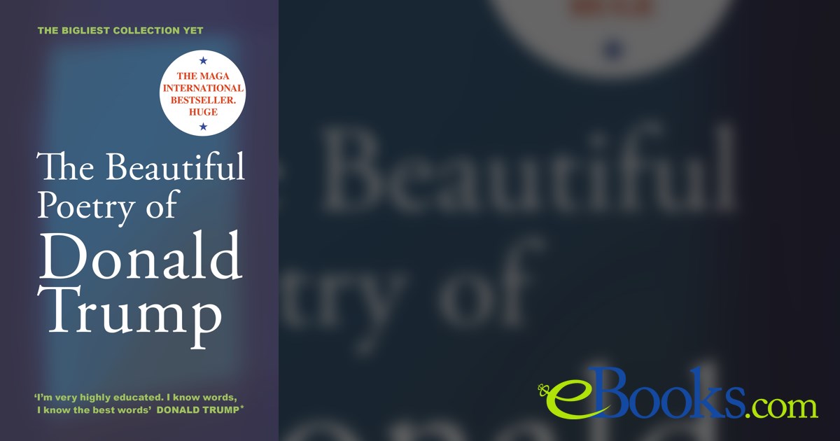 The Beautiful Poetry of Donald Trump by Rob Sears (ebook)