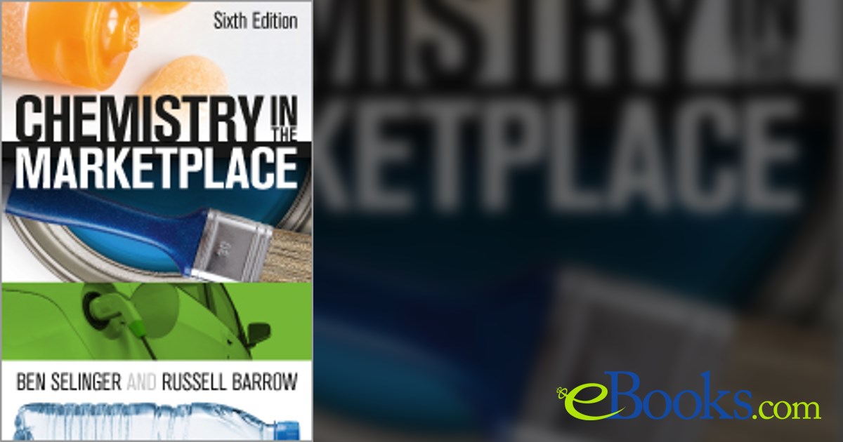 Chemistry in the Marketplace (6th ed.) by Ben Selinger (ebook)