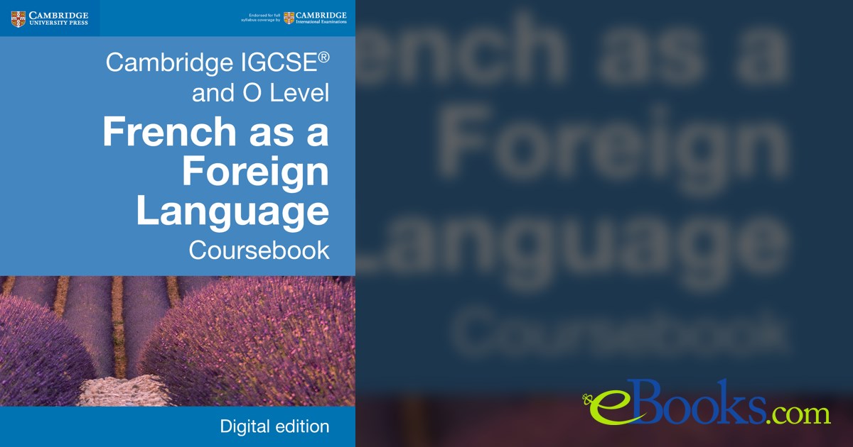 Cambridge IGCSE® and O Level French as a Foreign Language Coursebook ...