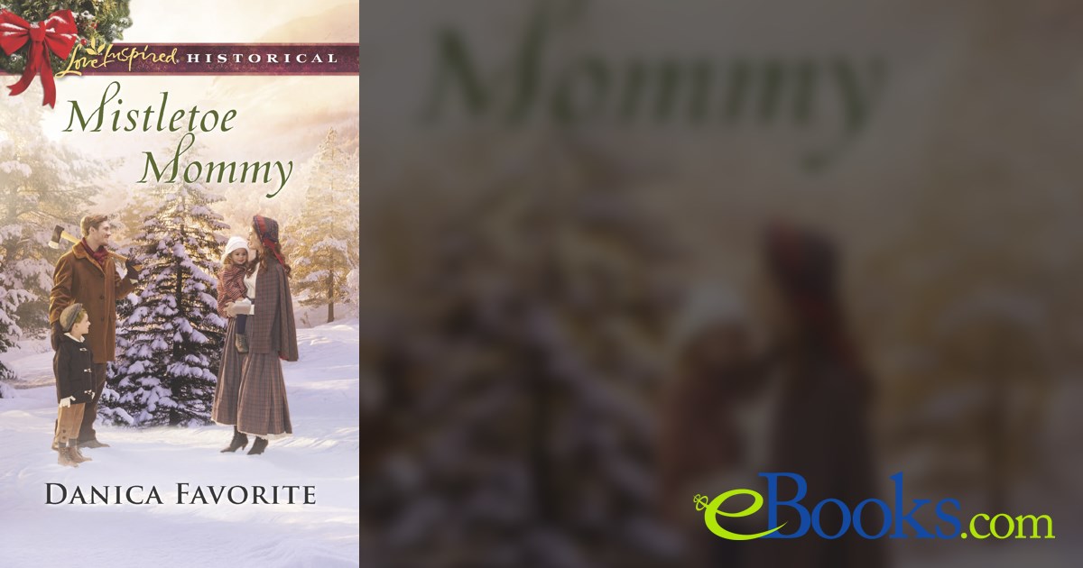 Mistletoe Mommy by Danica Favorite (ebook)